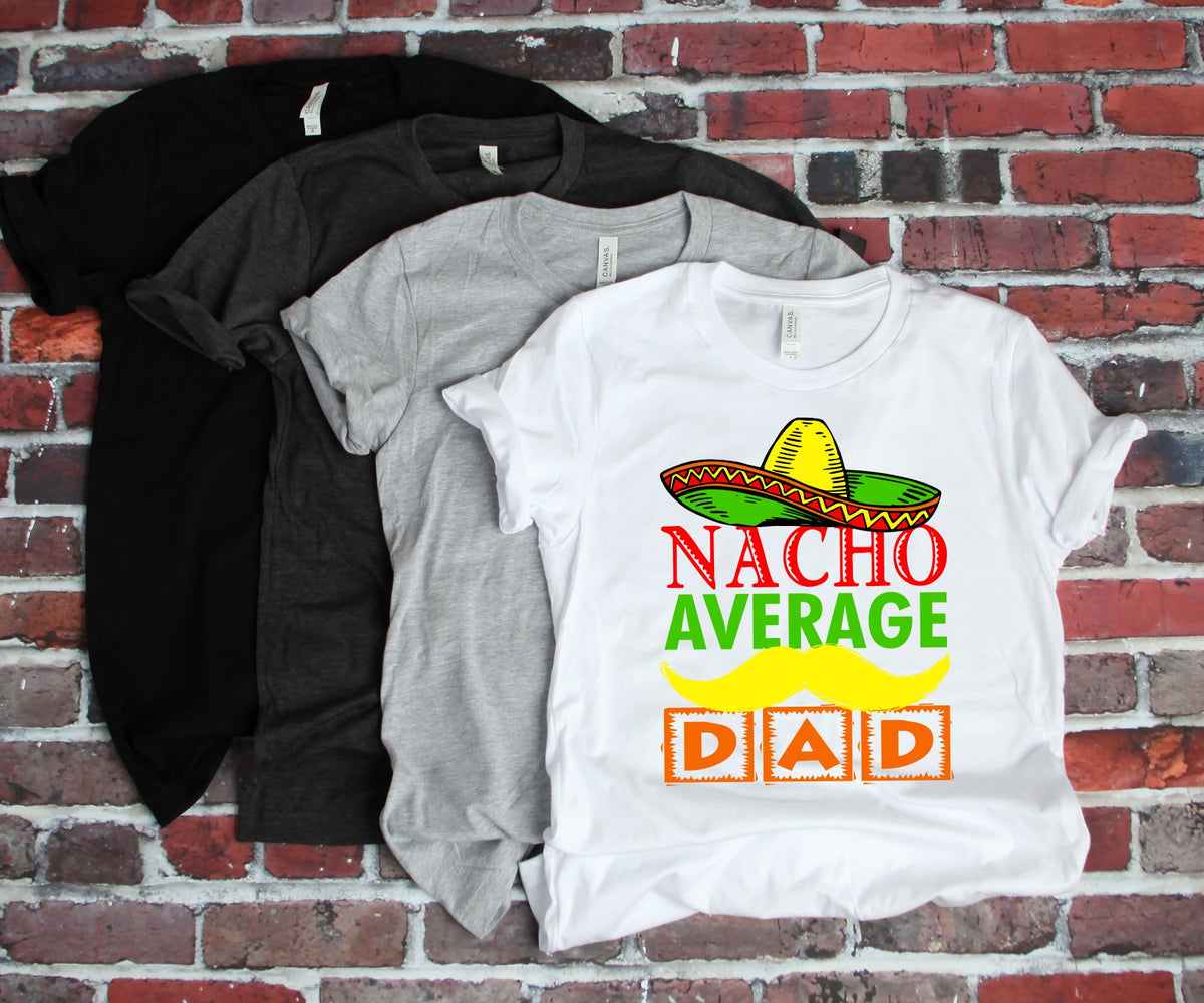 Nacho Average Dad Fiesta Birthday Shirt, Pregnancy Announcement Shirt ...